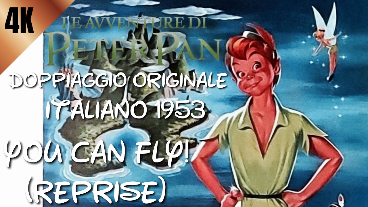 Peter Pan - You Can Fly! (Reprise) (Italian 1953) (4K) - YouTube