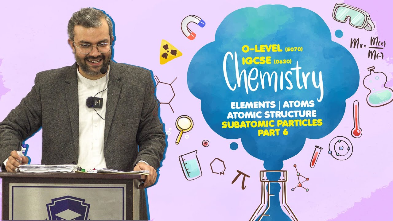 O-level (5070) | IGCSE (0620) | Chemistry | Elements | Atomic Structure ...