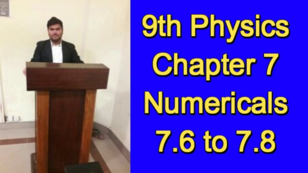 Class 9th Physics Chapter # 7 Numerical 7.6 to 7.8 - YouTube