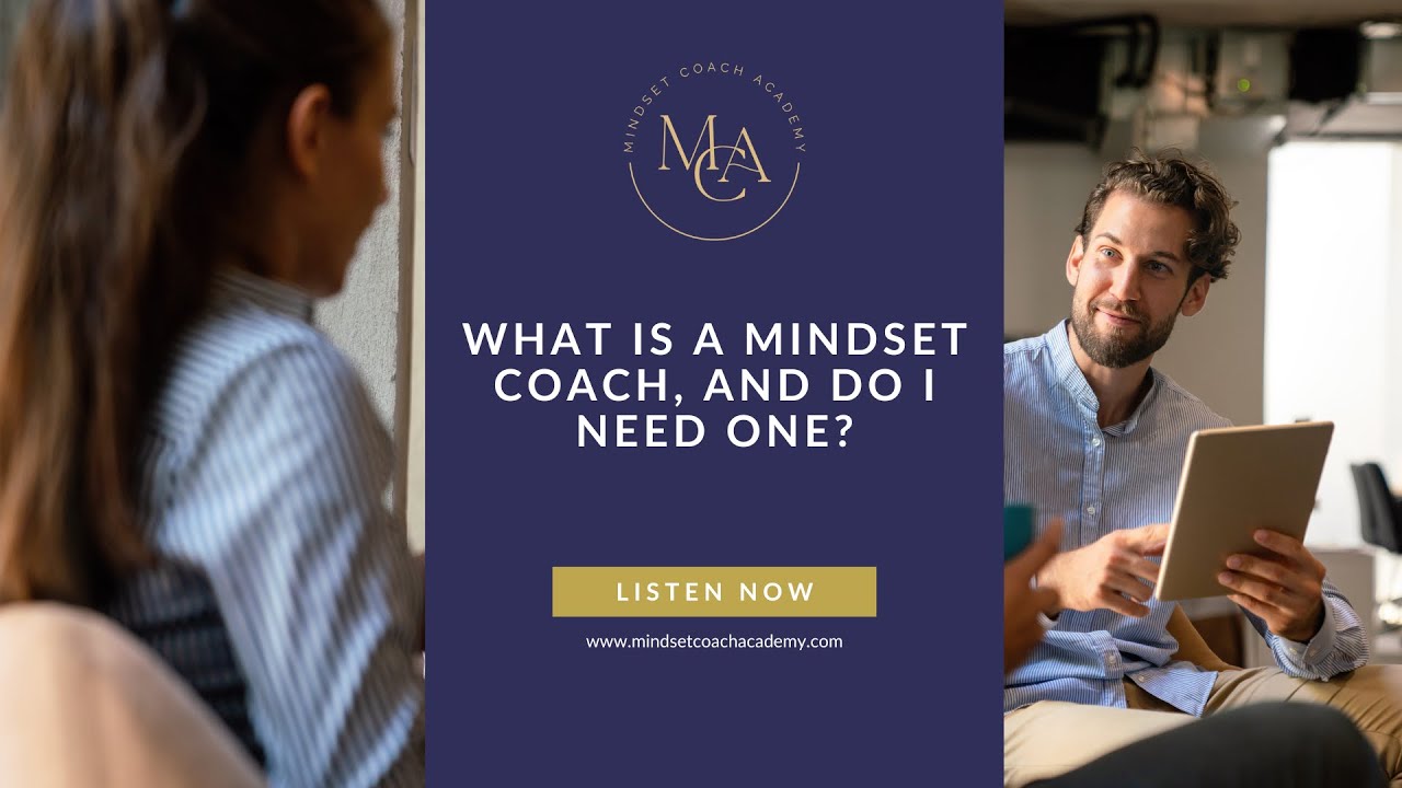 The Mindset Coach Podcast: What is a mindset coach, and do I need one ...