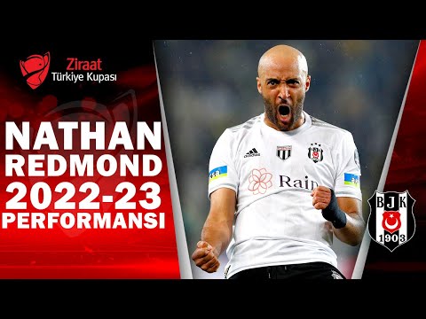 Beşiktaş Nathan Redmond Ziraat Türkiye Kupası 2022-2023 Sezon Performansı