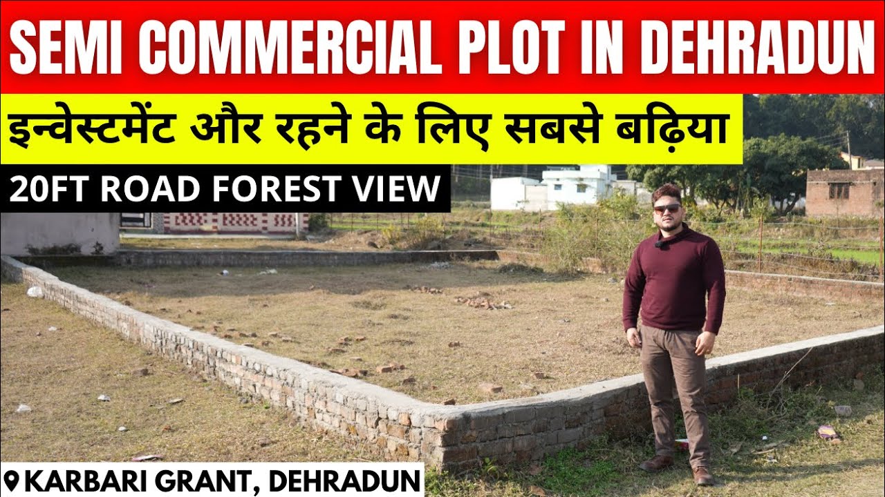 SEMI COMMERCIAL PLOT IN DEHRADUN इन्वेस्टमेंट और रहने के लिए सबसे ...