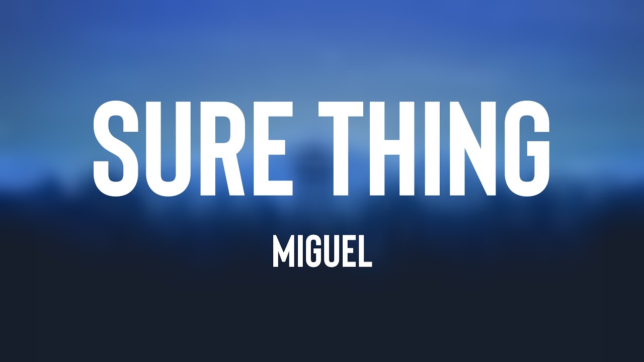 Sure Thing - Miguel Lyric Video ☘ - YouTube