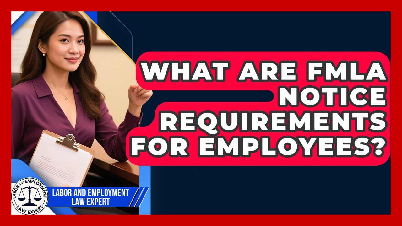 What Are FMLA Notice Requirements For Employees? - Labor and Employment ...