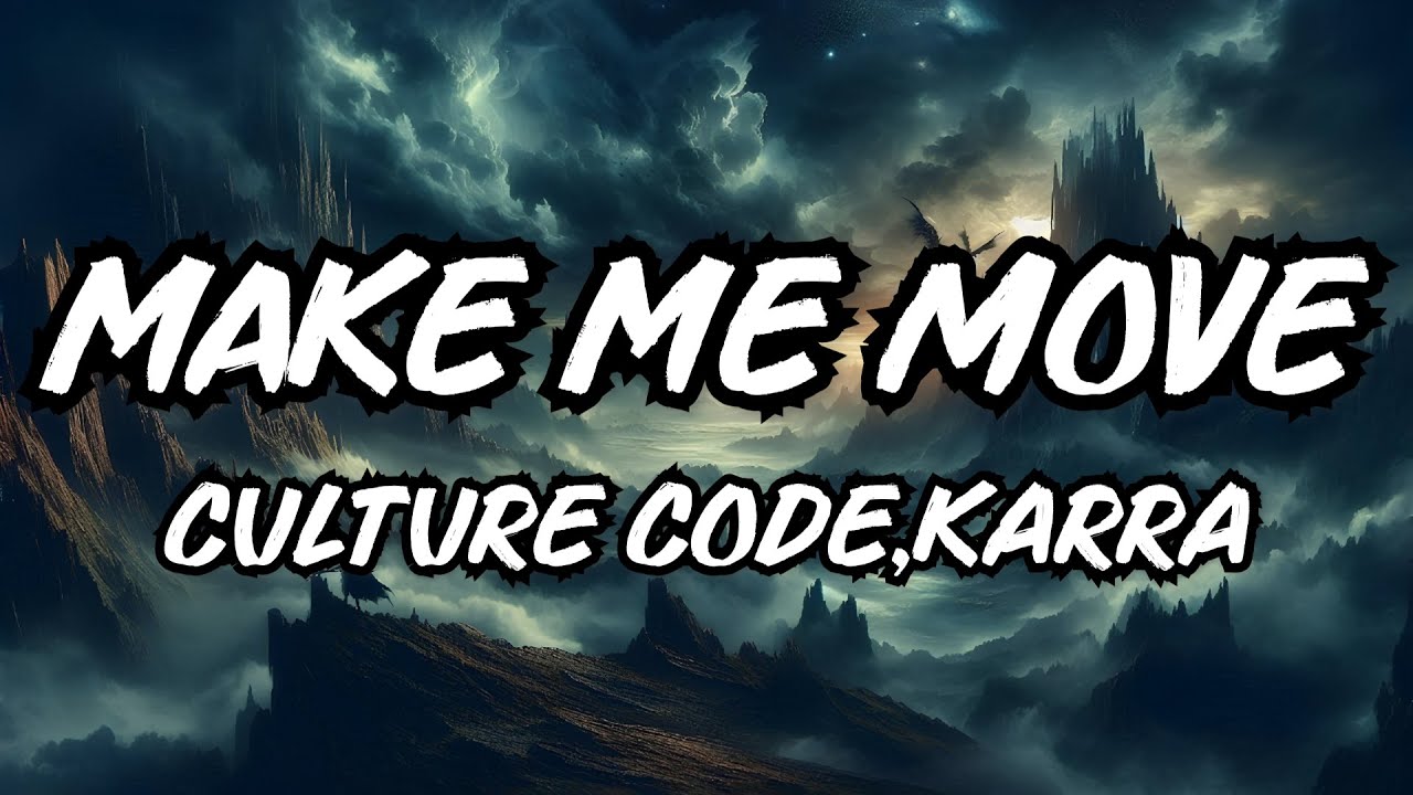 Culture Code - Make Me Move (Lyrics) ft. Karra - YouTube
