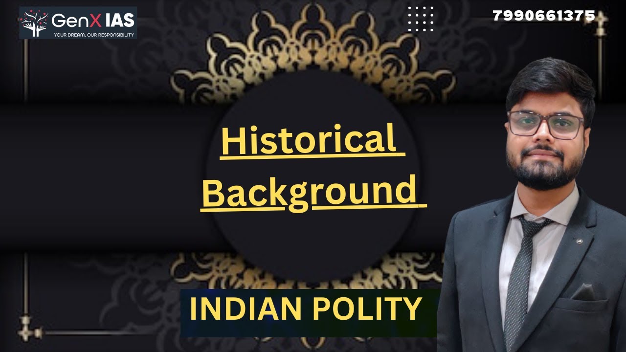 INDIAN POLITY 3 (HISTORICAL BACKGROUND) - YouTube