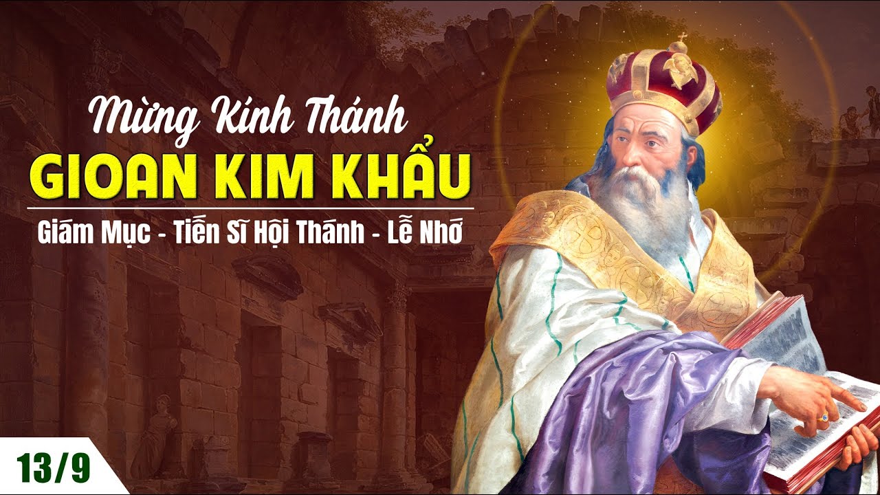 THỨ SÁU - TUẦN XXIII THƯỜNG NIÊN - Thánh Gioan Kim Khẩu, giám mục. Lễ ...