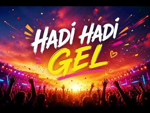 Hadi Hadi Gel