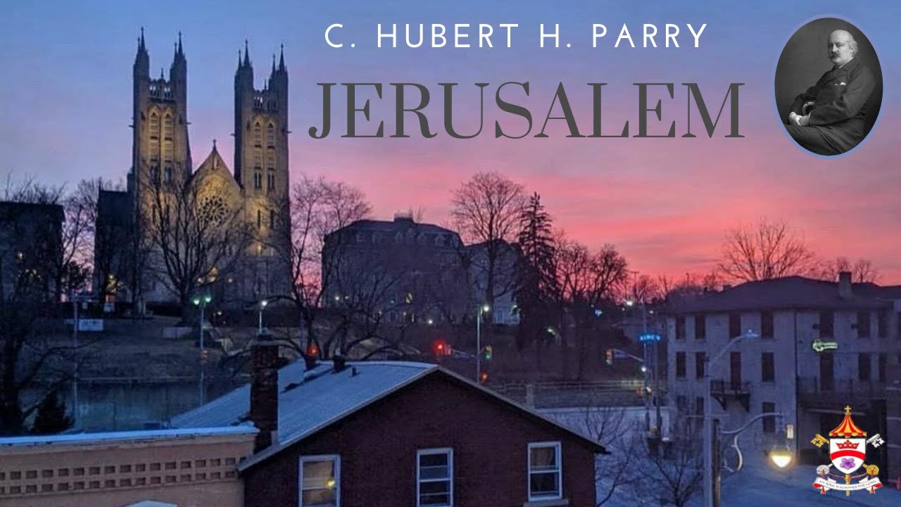 Jerusalem (C. Hubert H. Parry) Basilica of Our Lady Immaculate - YouTube
