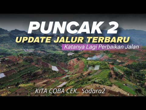 UPDATE | Inilah Progress Jalur Puncak 2 Sekarang – Sudah Sampai Mana??