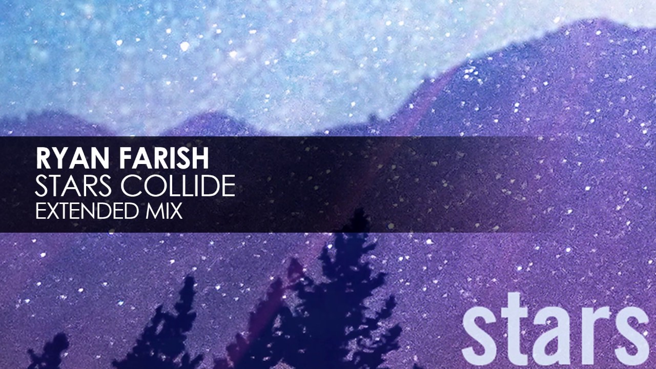 Ryan Farish - Stars Collide [Extended Mix] (Official Audio) - YouTube