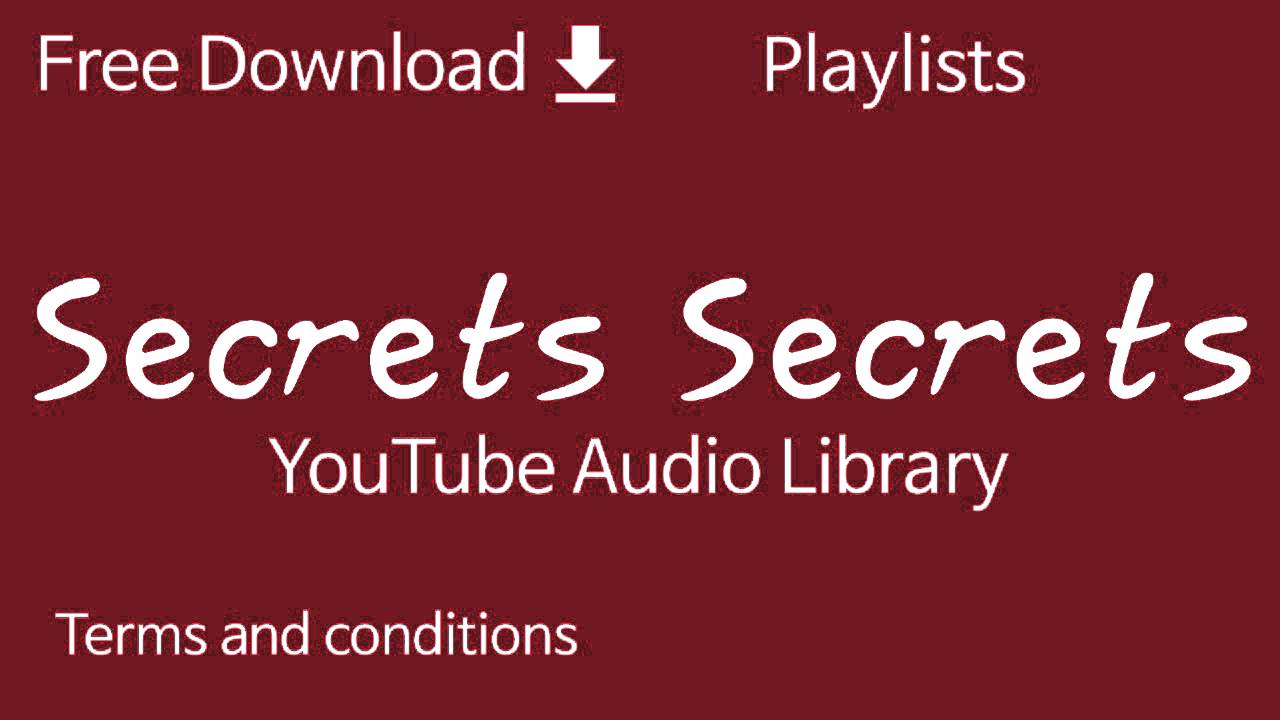 Secrets Secrets | YouTube Audio Library - YouTube