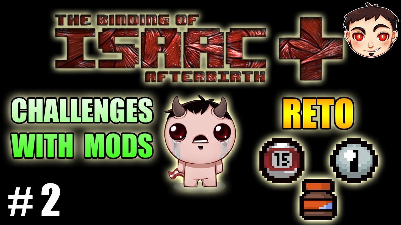 TBOI: AFTERBIRTH † [CHALLENGES WITH MODS] #2 - ¡VALLAS ELÉCTRICAS ...