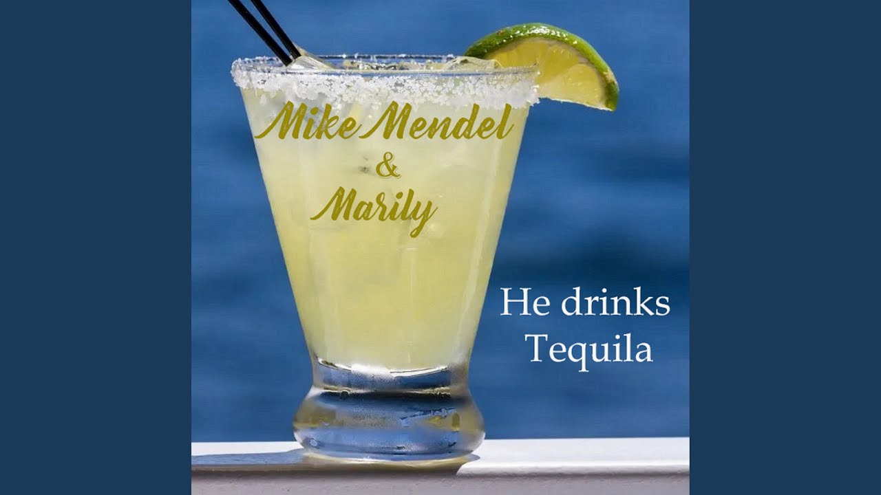 He Drinks Tequila - YouTube