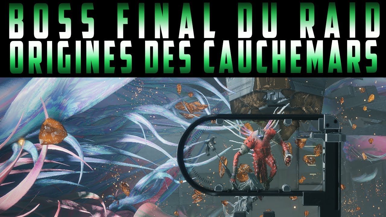 [DESTINY 2] TUTO FR / BOSS FINAL DU RAID ORIGINE DES CAUCHEMARS ...