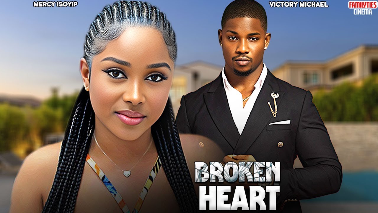 BROKEN HEART - MERCY ISOYIP, VICTORY MICHAEL - Nigerian Movie - YouTube
