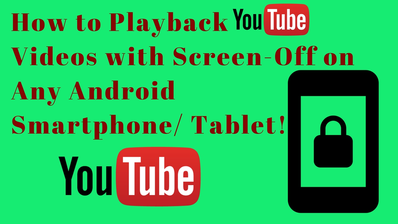 How to Playback Youtube Video with screen off on any android phone ...