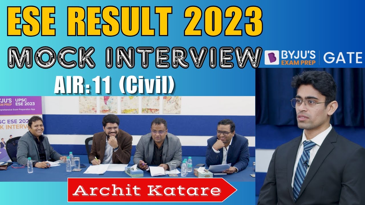 UPSC ESE 2023 Topper | Mock Interview | AIR 11 (Civil Engineering) | Archit Katare | BYJU'S GATE ...
