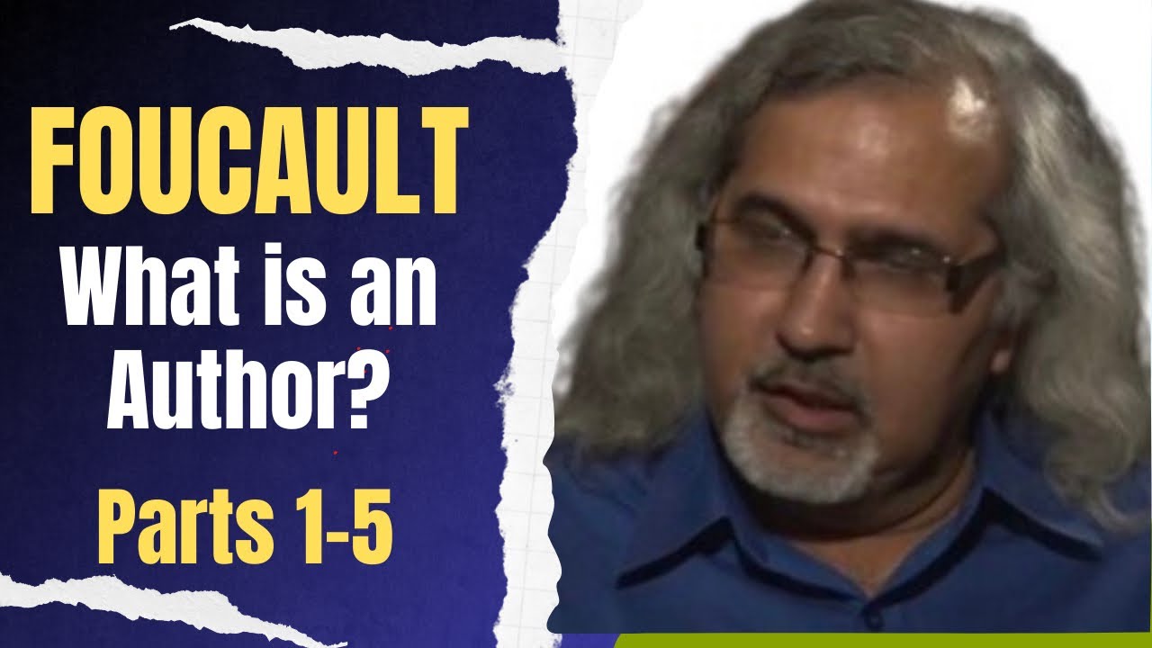 Michel Foucault: What is an Author? (Part 1-5)| Discussion of Michel ...