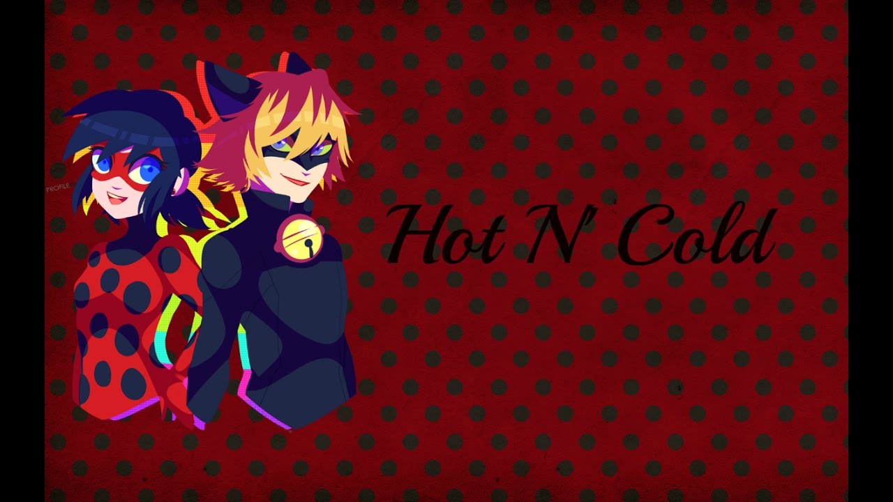 Hot n' Cold/Miraculous Ladybug - YouTube