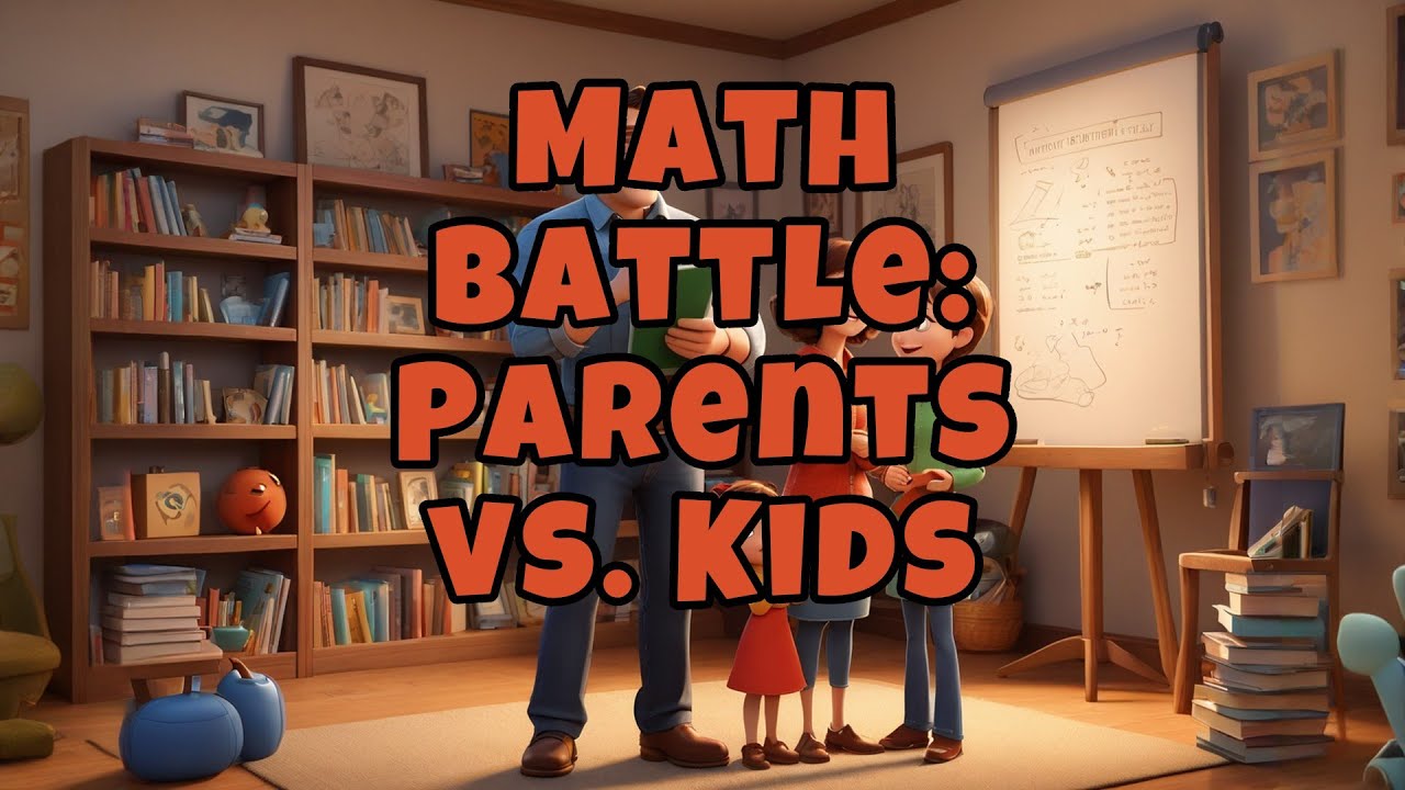 Math Battle Parents vs Kids معركة الرياضيات بين الآباء والأطفال - YouTube