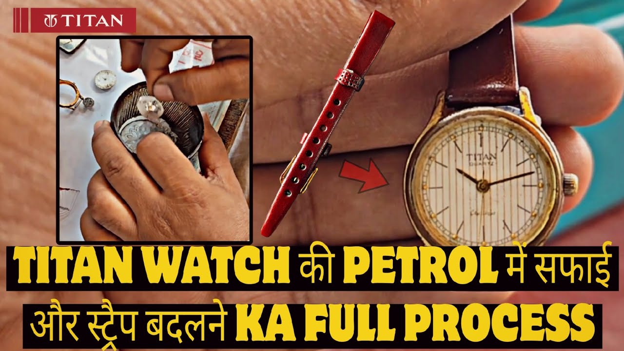 Titan Watch Petrol Cleaning Full Process Step By Step &Strap Change ...