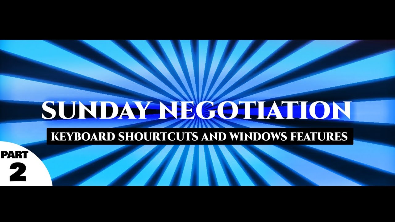SUNDAY NEGOTIATION EP 2 KEYBOARD SHORTCUTS AND WINDOWS FEATURES - YouTube
