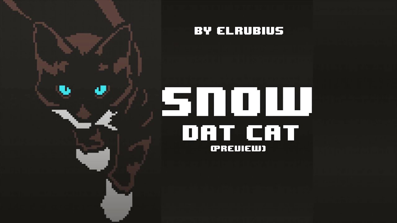 DAT CAT | Snow (elrubius) | PREVIEW | - YouTube