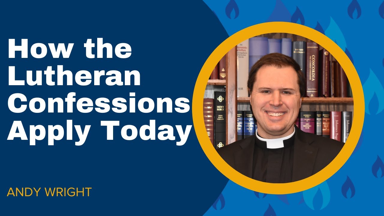 How the Lutheran Confessions Apply in Your Daily Life - YouTube