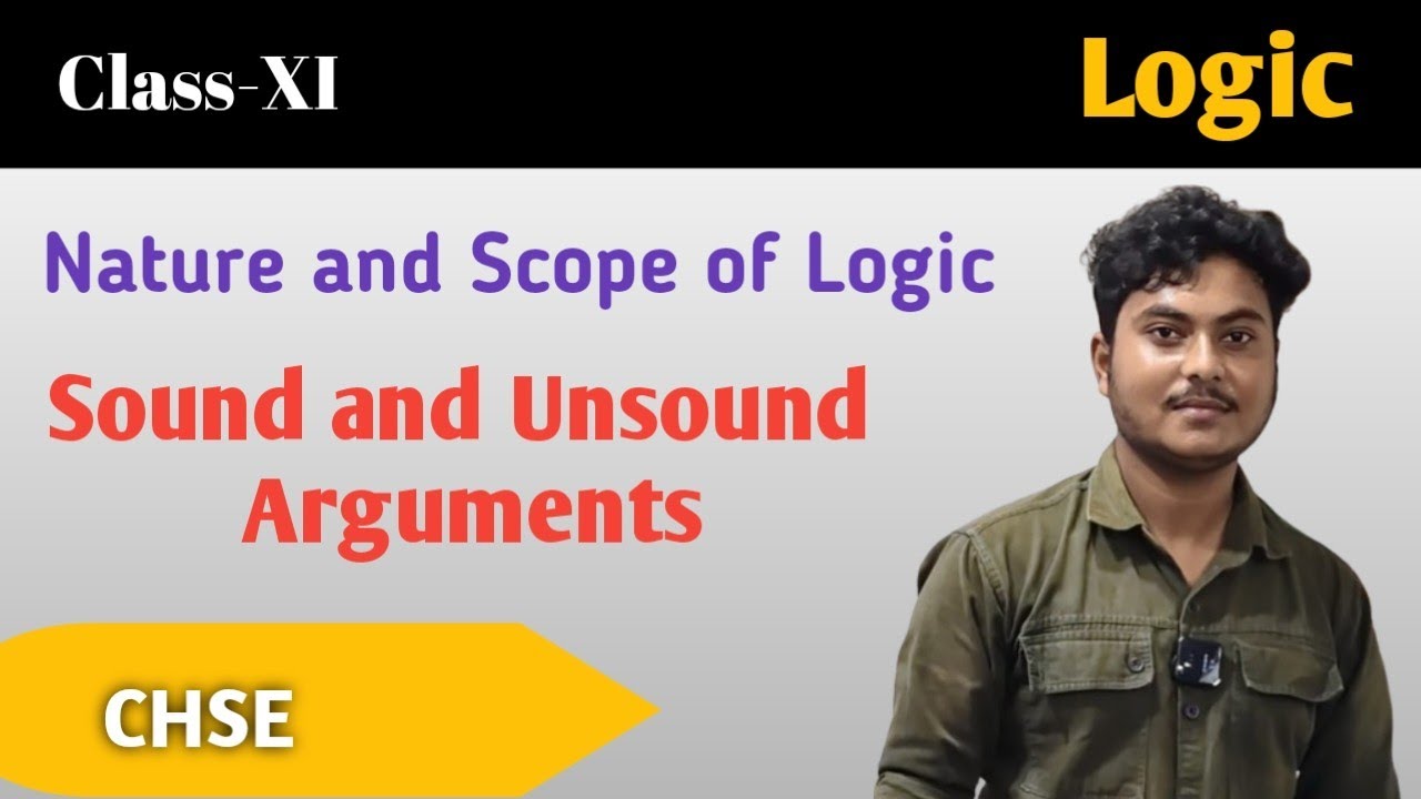 LOGIC CLASS XI || |NATURE AND SCOPE OF LOGIC |||SOUND AND UNSOUND ...