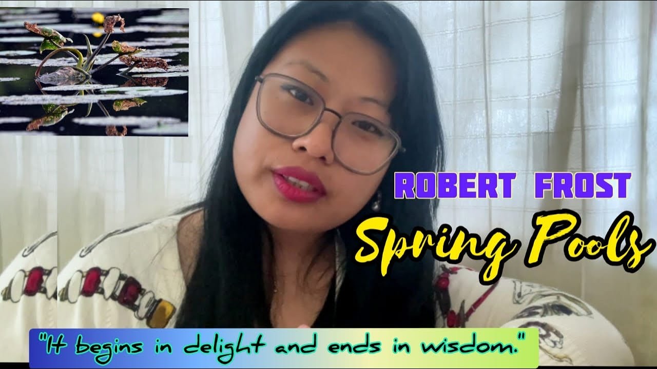 Spring Pools | Robert Frost | english| a critical analysis | summary ...