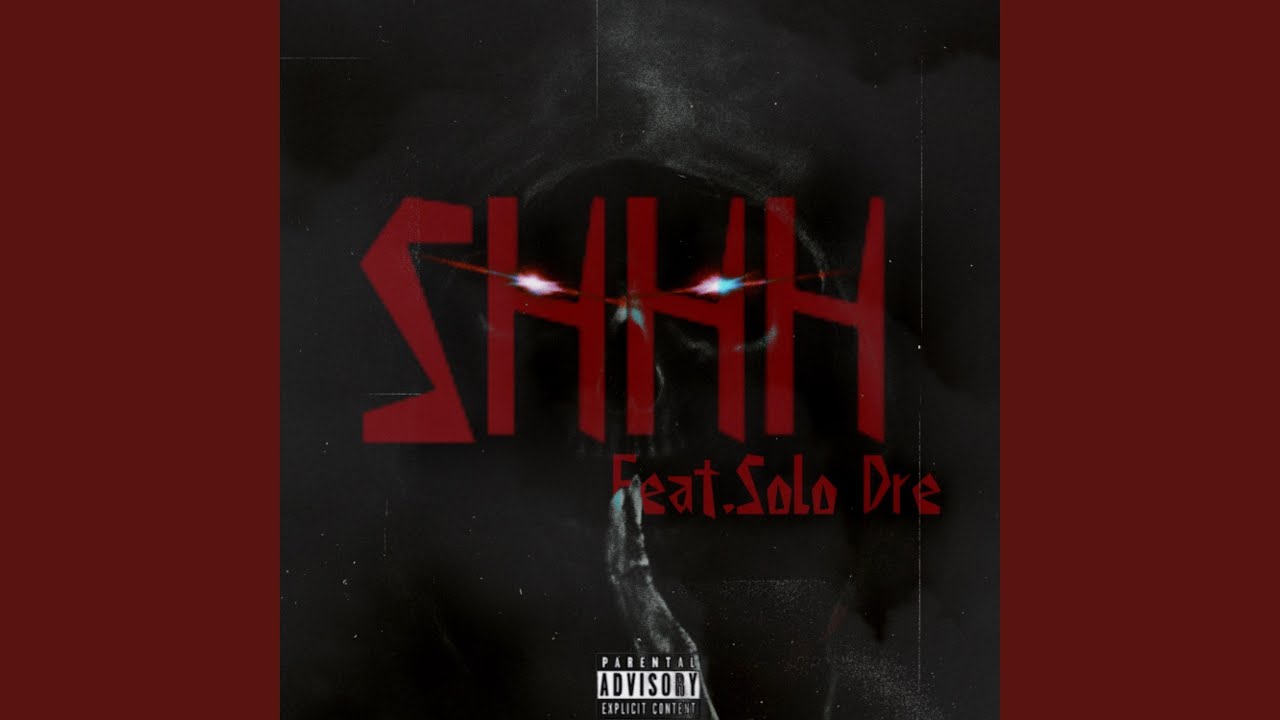 SHHH ! (feat. Solo Dre) - YouTube