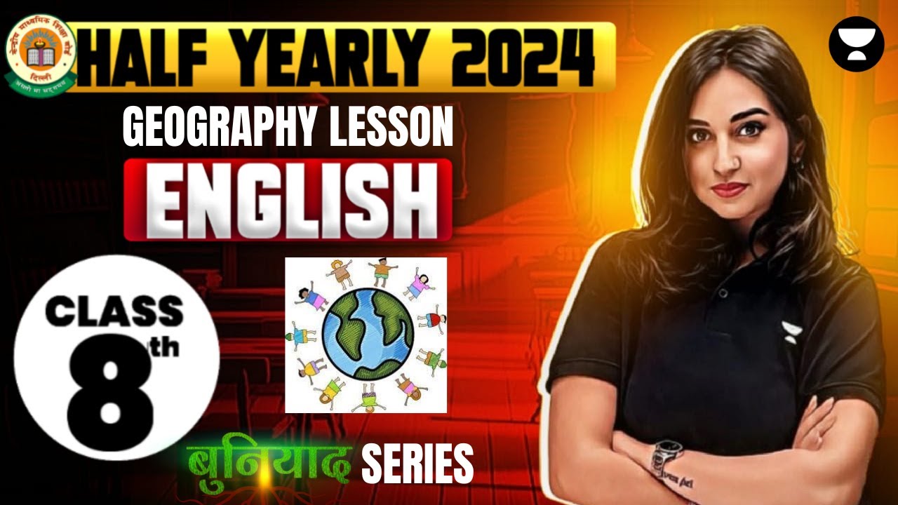 Geography Lesson || CBSE Class 8 English || Half Yearly 2024 || By ...