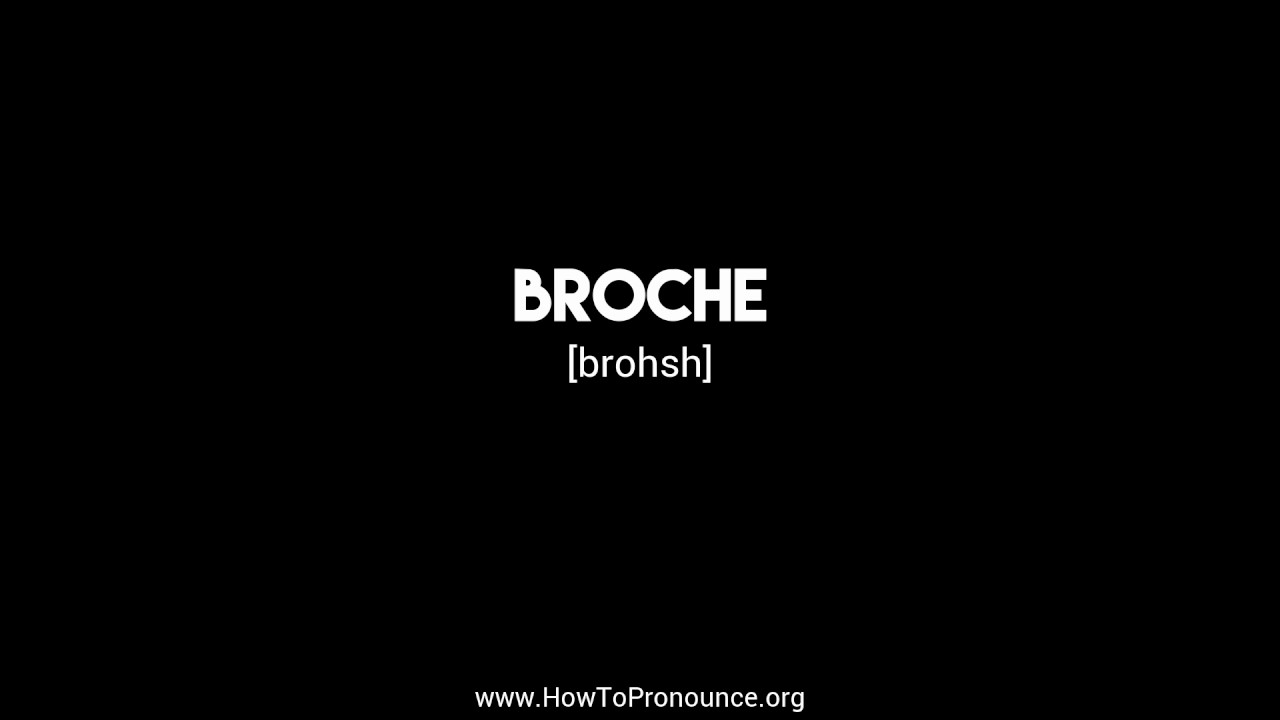 How to Pronounce "broche" - YouTube