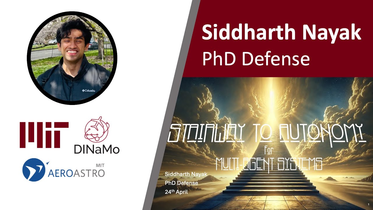 Stairway to Autonomy for Multi-Agent Navigation (Siddharth Nayak, Thesis Defense) - YouTube