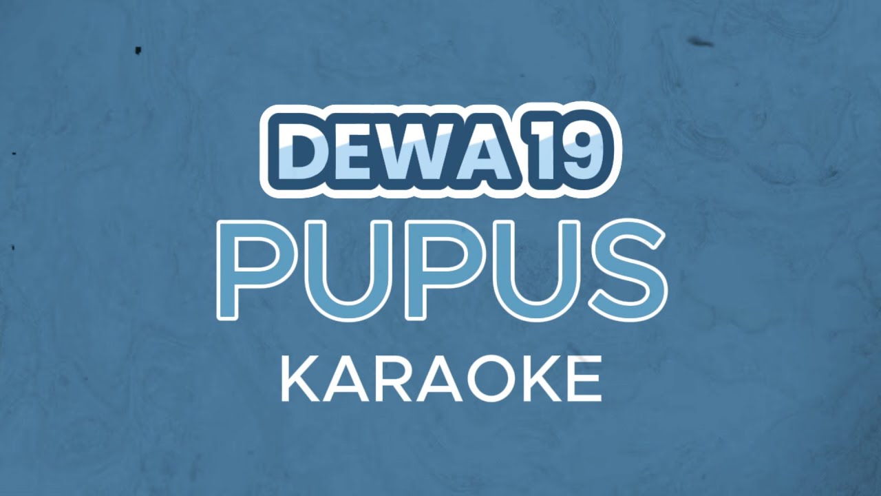 Dewa19 - Pupus Karaoke - YouTube