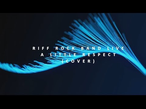 Riff Rock Band Live - A Little Respect (Cover) - YouTube