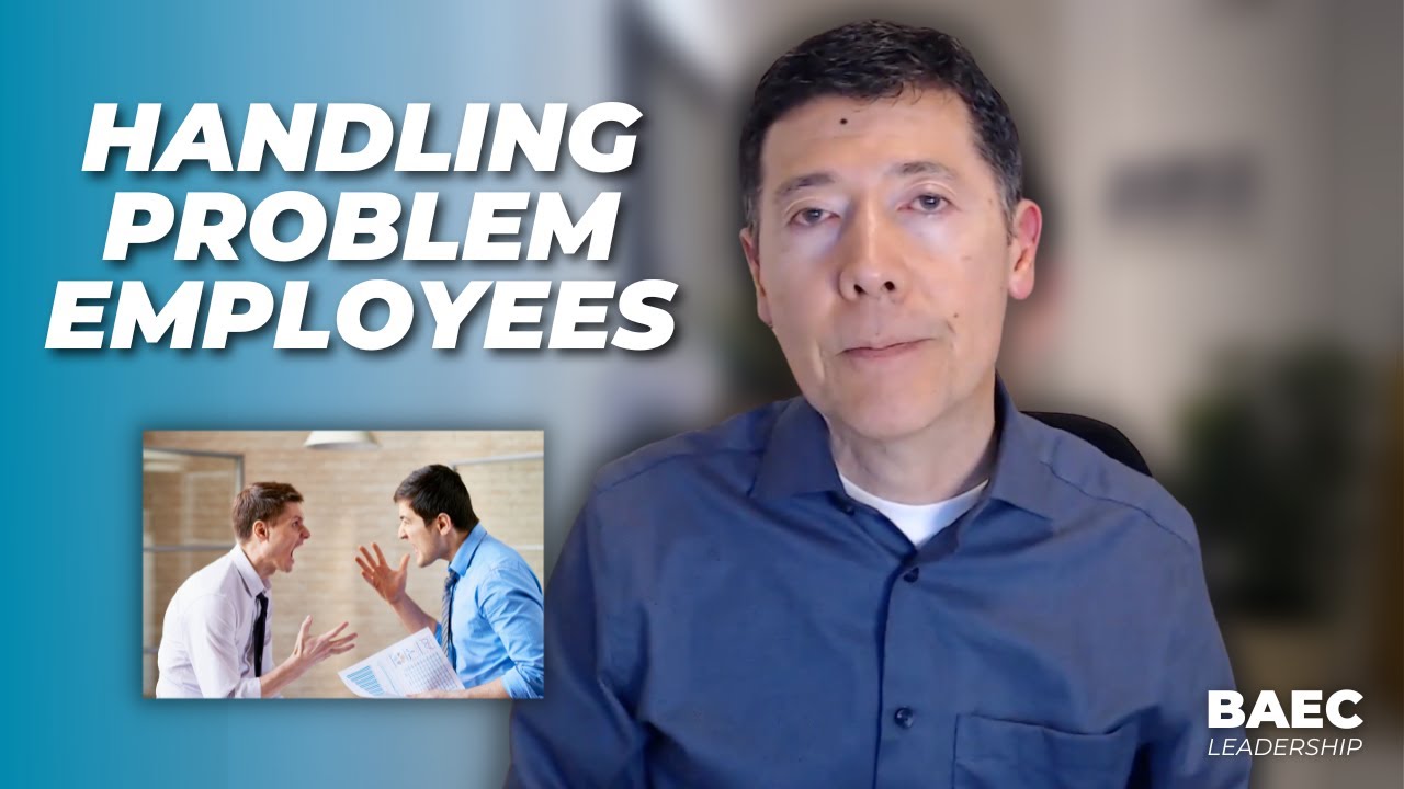 Why You Need to Deal With Problem Employees Sooner Than Later! | BAEC ...