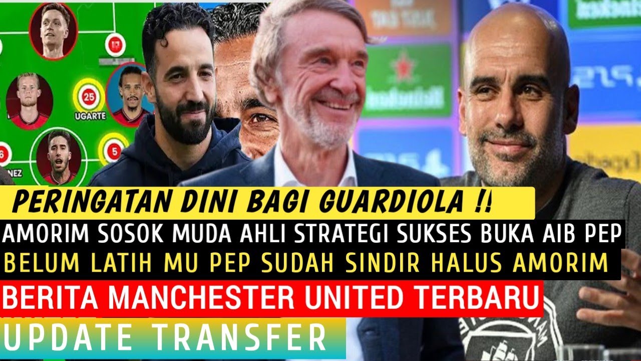 PERINGATAN DINI BAGI PEP !!! AMORIM SOSOK MUDA AHLI STRATEGI SUKSES ...
