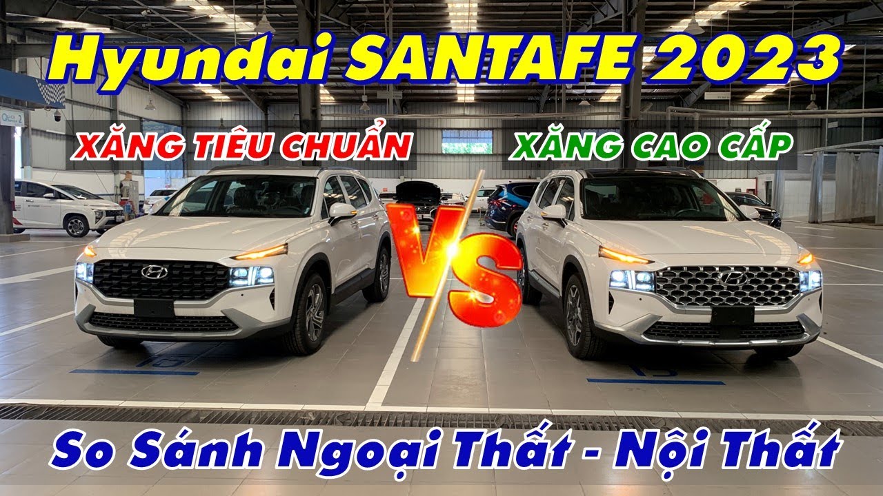 So Sánh Chi Tiết Hyundai SANTAFE 2023 - Xăng Tiêu Chuẩn Và Xăng Cao Cấp | Khác Nhau Thế Nào ...
