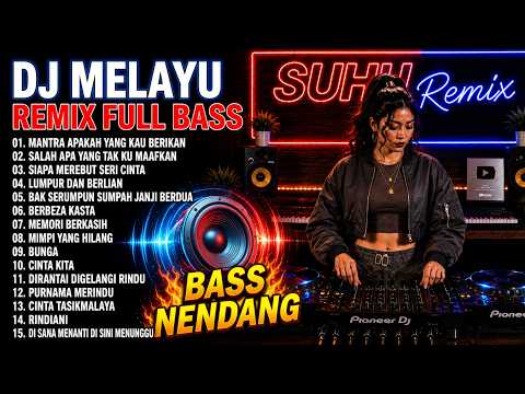 DJ MELAYU REMIX FULL BASS 2026 🔥 Mantra Apakah Yang Kau Berikan | Salah Apa Yang Tak Ku Maafkan