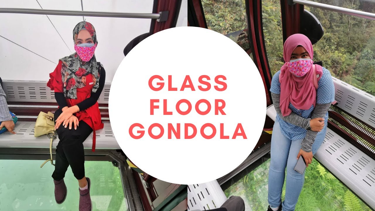 Pengalaman Menaiki Awana skyway Glass Floor Gondola Ke Genting ...