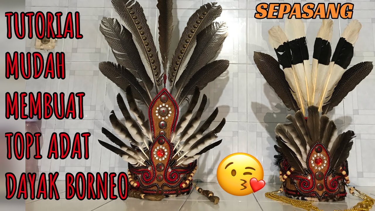 Membuat sepasang topi buat pernikahan adat dayak kalimantan | DIY Craft ...