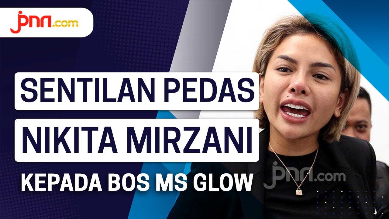 Nikita Mirzani Sebut Bos MS Glow Akan Berurusan dengan Polisi - YouTube