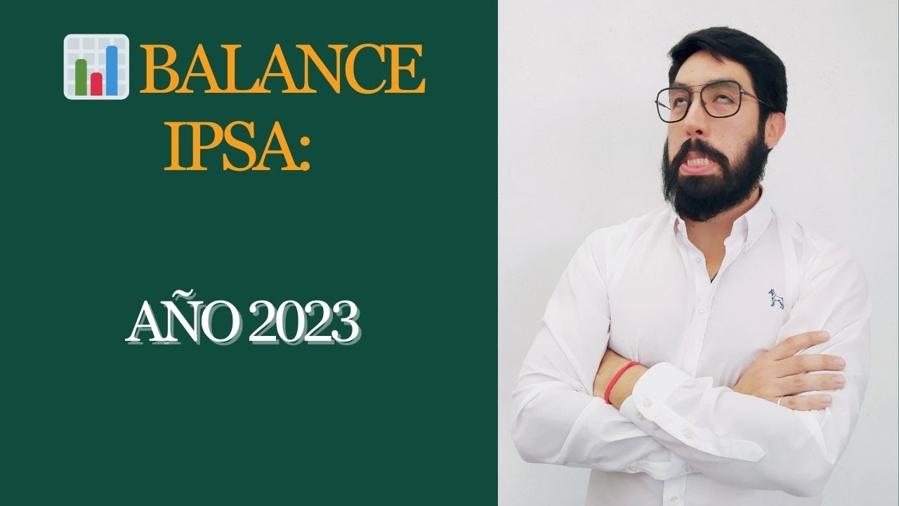 👌BALANCE FINAL ACCIONES IPSA 2023 CHILE - YouTube