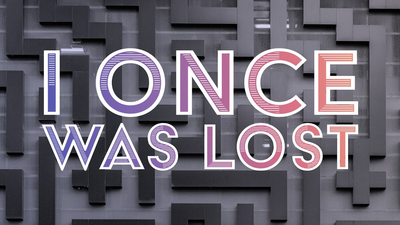 I Once Was Lost // 3 - YouTube