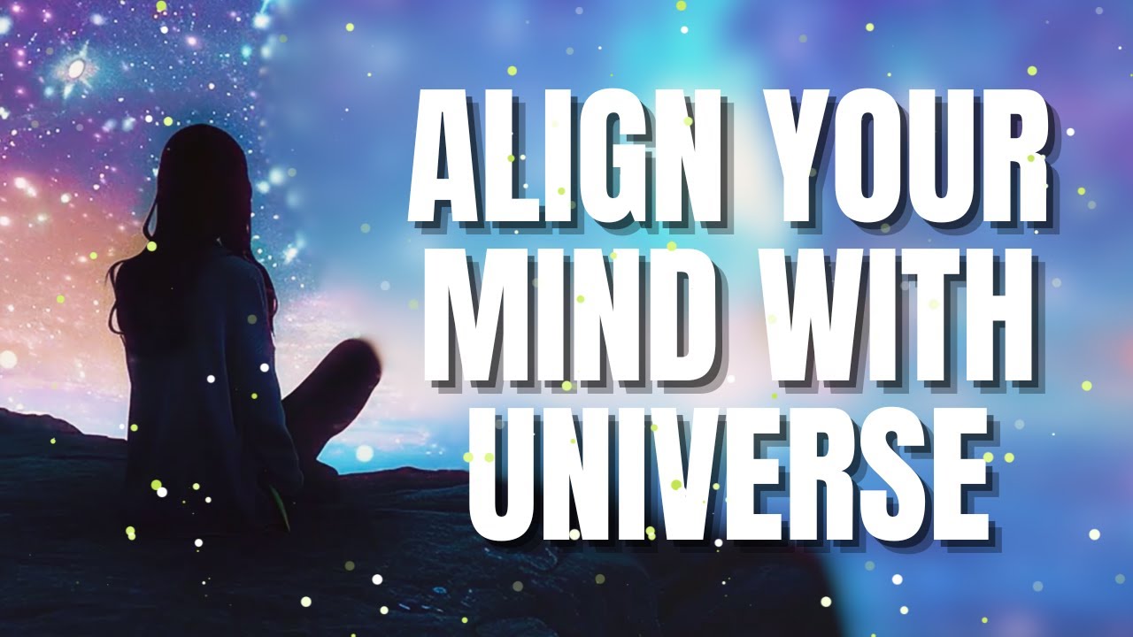 MANIFEST WITH THE LAW OF ATTRACTION | ALIGN YOUR MIND WITH UNIVERSAL ABUNDANCE - YouTube