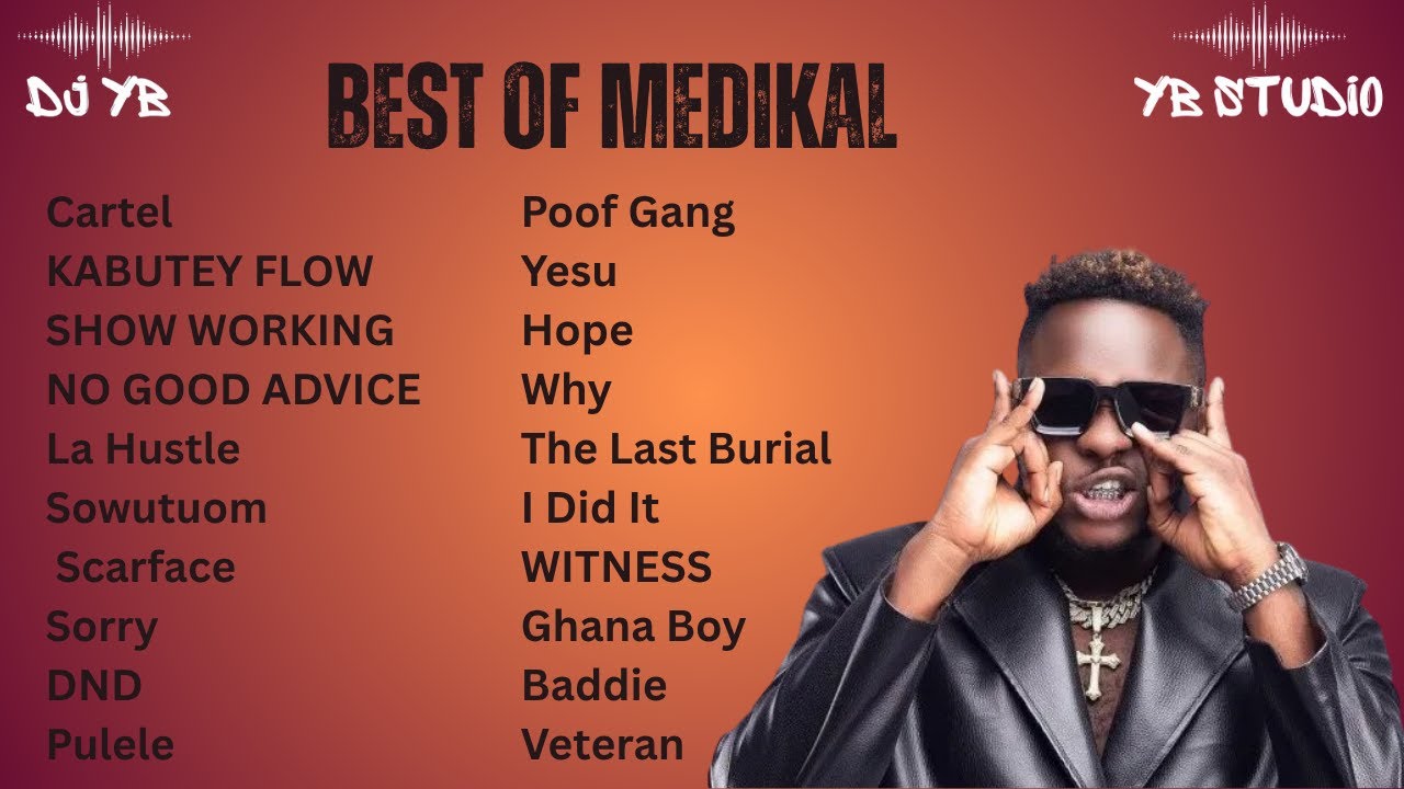BEST OF MEDIKAL 2025 🔥 | GH Rap, Street & Party Mix | DJ YB - YouTube
