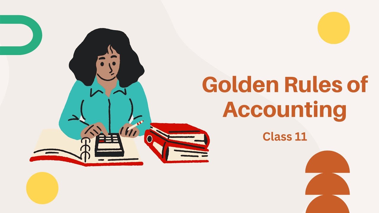 Golden Rules Of Accounting | Journal Entries | Class 11 - YouTube