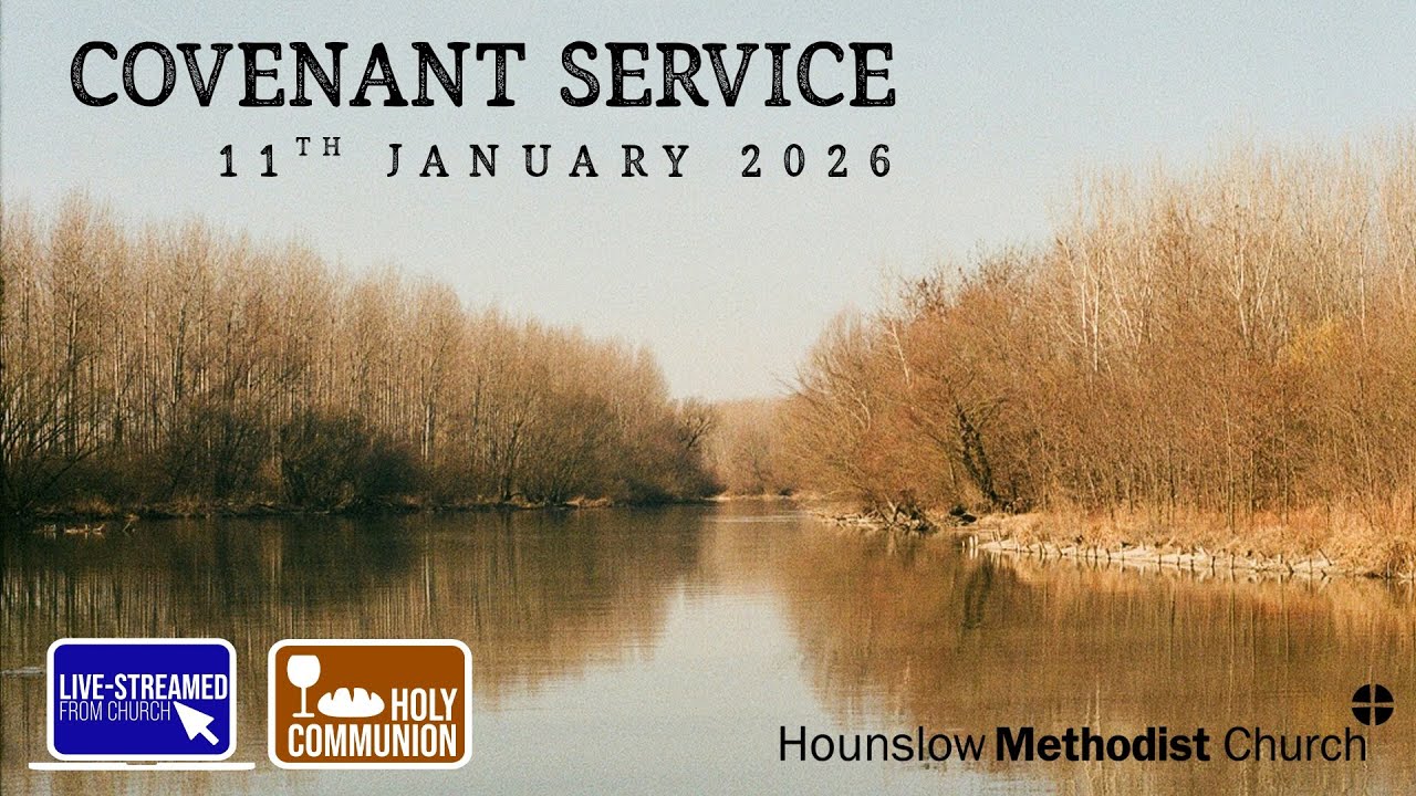 Covenant Service - Live Streamed Worship from Hounslow Methodist Church ...